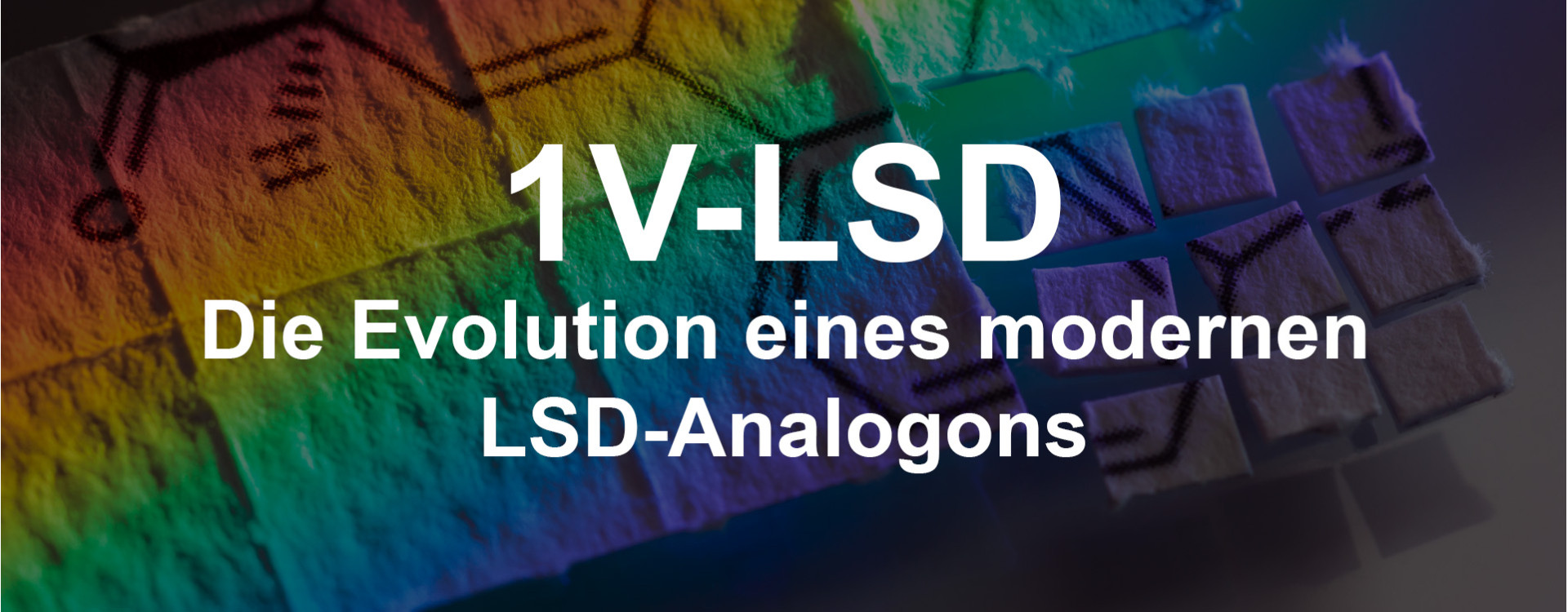 1V-LSD: Die Evolution eines modernen LSD-Analogons